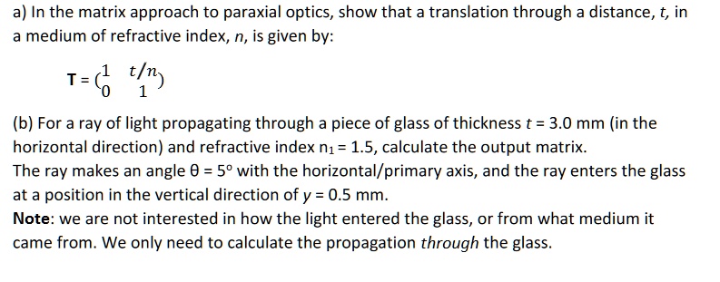 SOLVED: a) In the matrix approach to paraxial optics, show that translation through a distance ...