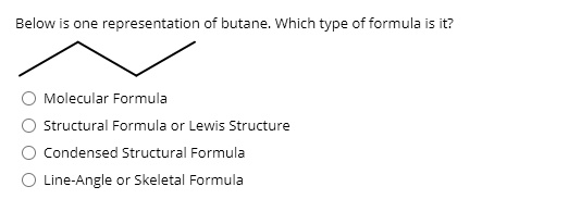 Below is one representation of butane. Which type of formula is it ...
