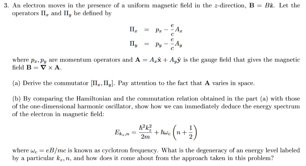 SOLVED: An electron moves in the presence of a uniform magnetic field ...
