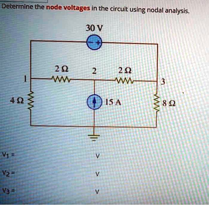 SOLVED: Determine the node voltages in the circuit using nodal analysis. 30V 20 Î© 2 Î© 29 Î© 3 ...