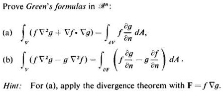 SOLVED: Prove Green formulas in 89 (a) Sorvg Vf. Tg) = | dA, on (b) f ...