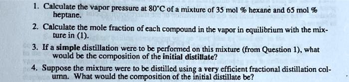 SOLVED: Texts: 1. Calculate the vapor pressure at 80°C of a mixture of ...