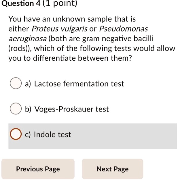 SOLVED: Question 4 (1 point) You have an unknown sample that is either Proteus vulgaris or ...