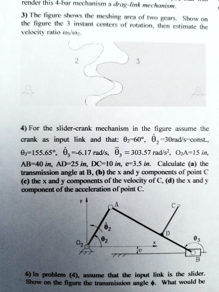 step by step for 3 and 4 please render this 4 bar mechanism a drag link ...