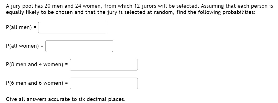 a jury pool has 20 men and 24 women from which 12 jurors will be ...