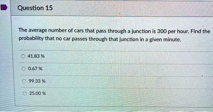 SOLVED: Question 15 The average number of cars that pass through a ...