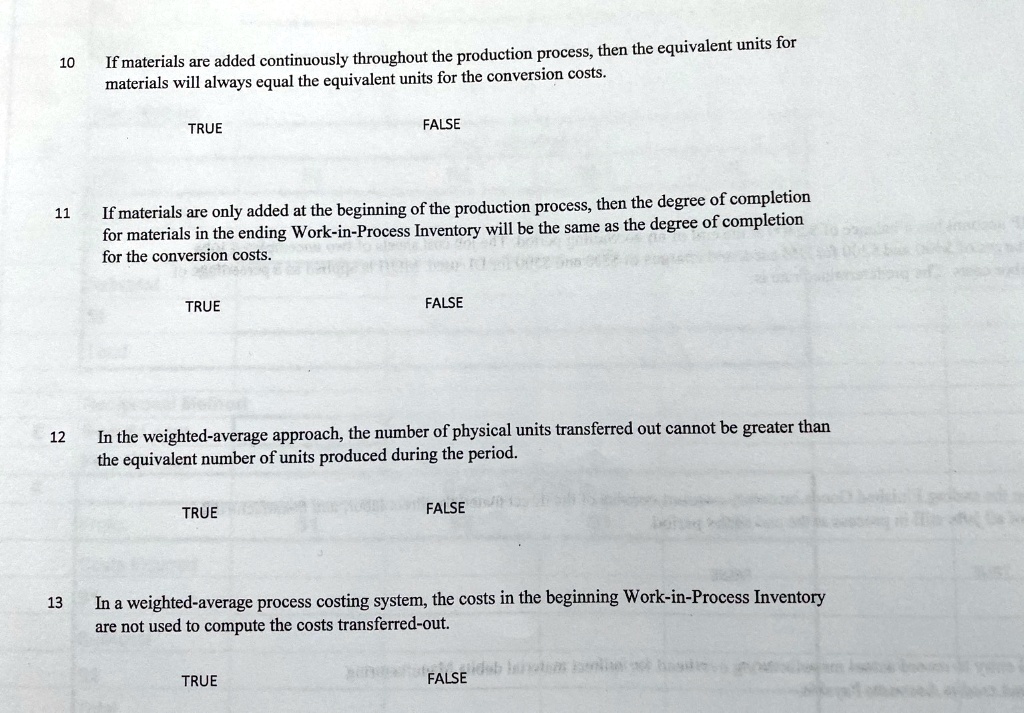SOLVED: Materials will always equal the equivalent units for the conversion costs. TRUE FALSE 11 ...