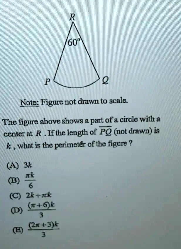 [GET ANSWER] R 60° P Q Note: Figure not drawn to scale. The figure above shows a part of a ...