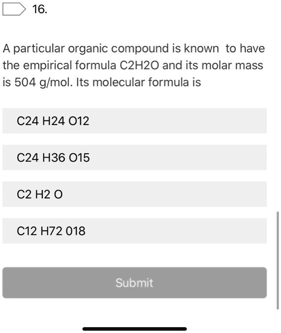 SOLVED: 16. particular organic compound is known to have the empirical ...