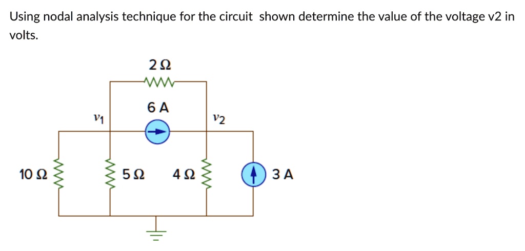 Using nodal analysis technique for the circuit shown determine the value of the voltage v2 in ...