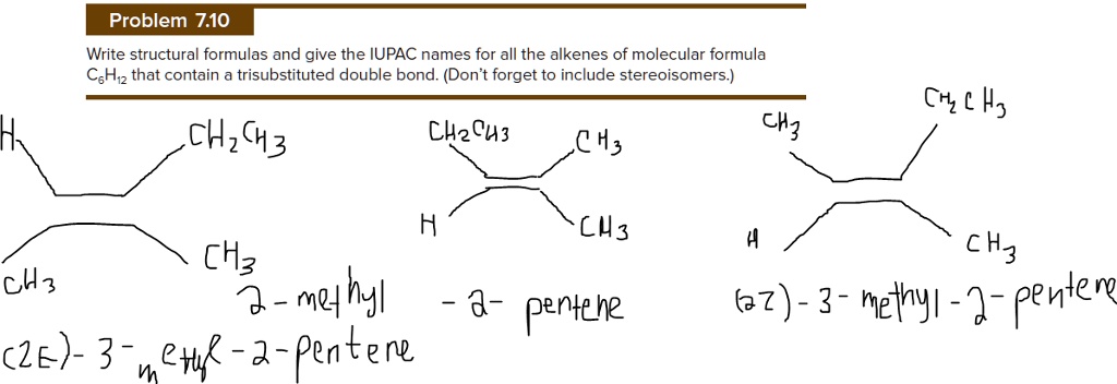 [GET ANSWER] Problem 7.10 Write structural formulas and give the IUPAC names for all the alkenes ...