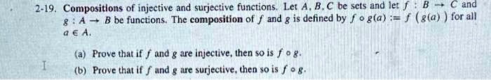 2-19. Compositions of injective and surjective functions. Let A, B, C ...