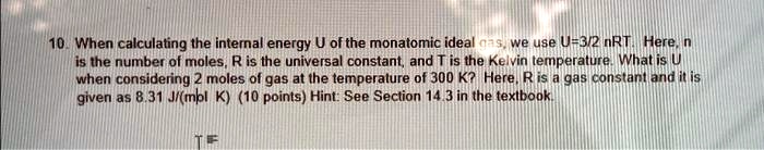 VIDEO solution: 10. When calculating the internal energy U of the ...