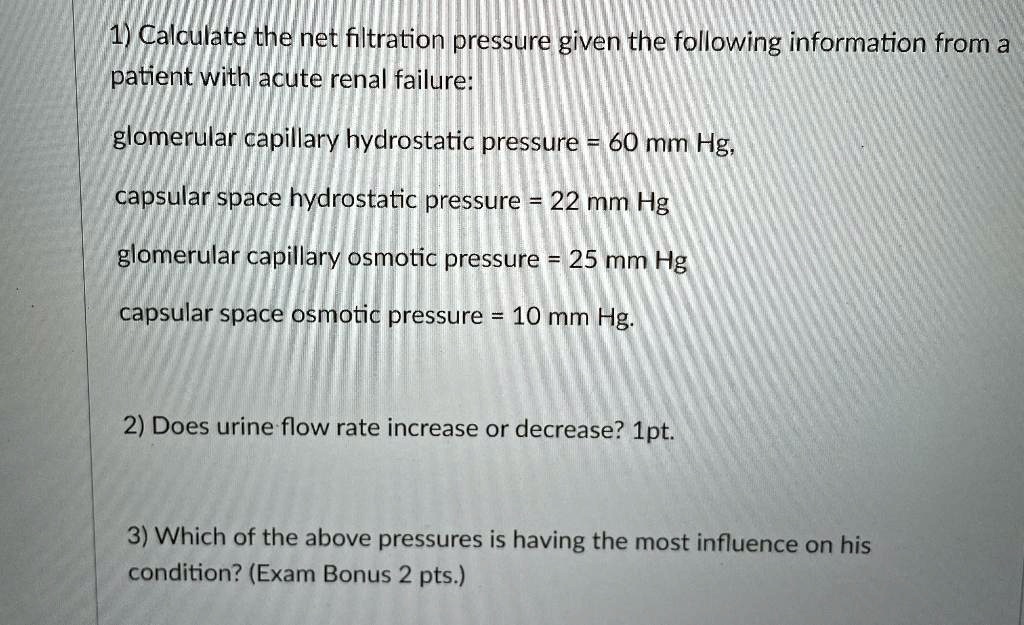SOLVED: Calculate the net filtration pressure given the following ...
