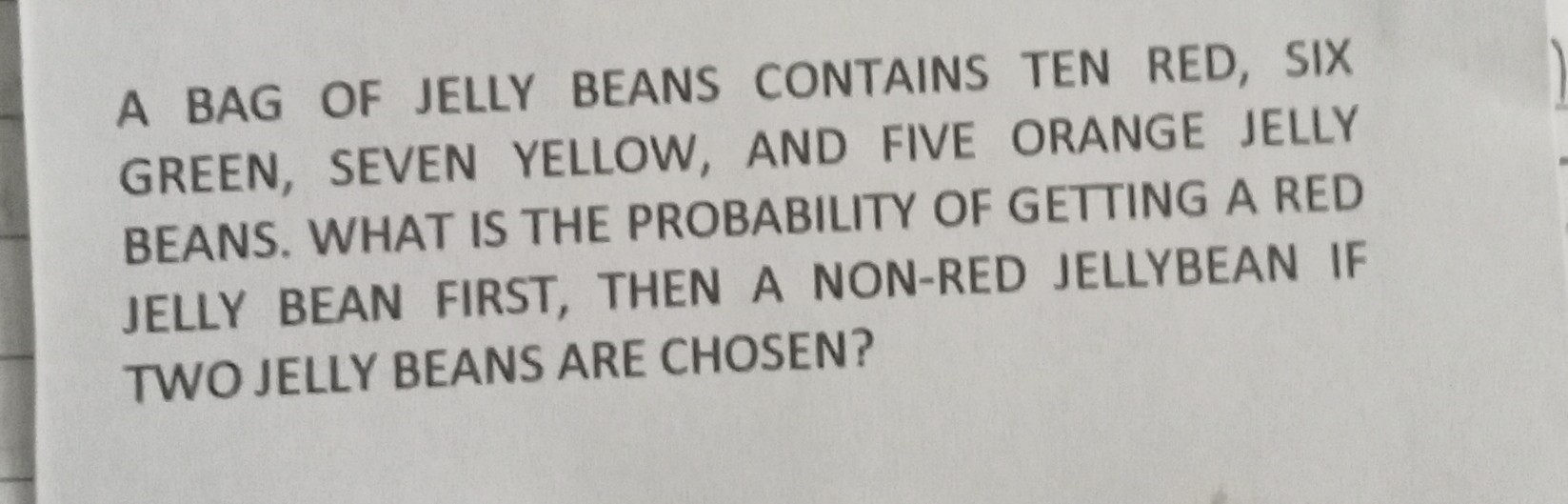 SOLVED: A BAG OF JELLY BEANS CONTAINS TEN RED, SIX GREEN, SEVEN YELLOW ...