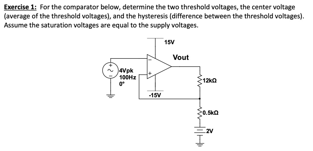 SOLVED: Exercise 1: For the comparator below, determine the two threshold voltages, the center ...