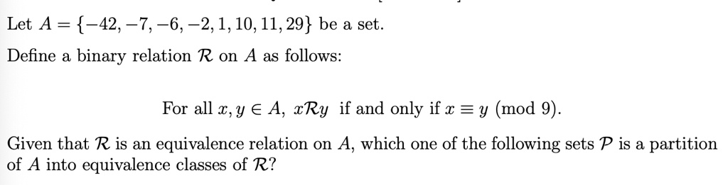 Solved Let A −42 −7 −6 −2 1 10 11 29 Be A Set Define A Binary Relation R On A As 
