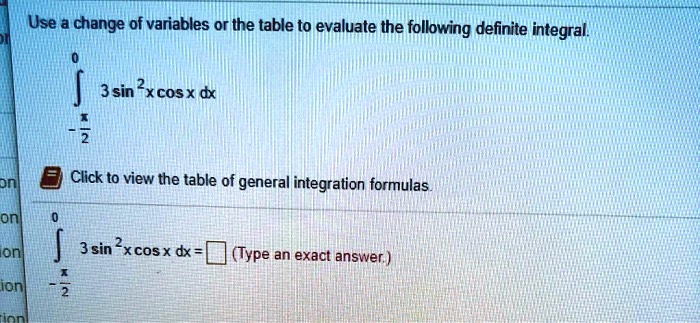 SOLVED: Use a change of variables or the table to evaluate the following definite integral 3 sin ...