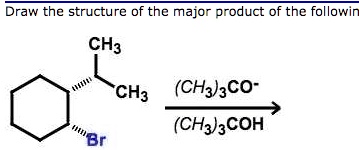 SOLVED: Draw the structure of the major product of the following: CH3 ...