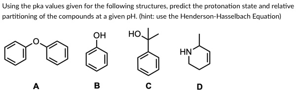 SOLVED: Using the pka values given for the following structures; predict the protonation state ...