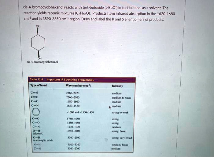 SOLVED: cis-4-bromocyclohexanol reacts with tert-butoxide (t-BuO | in ...