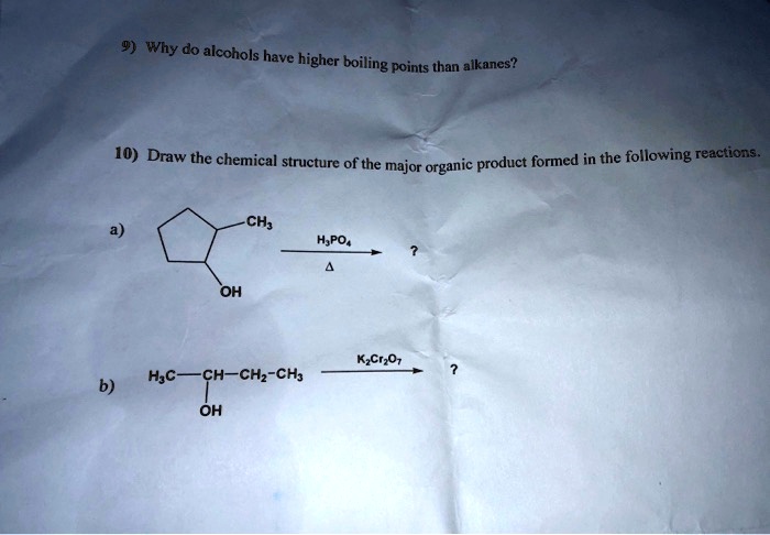 9) Why do alcohols have higher boiling points than alkanes? 10) Draw the chemical structure of ...