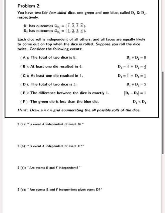 SOLVED: Texts: Problem 2: You have two fair four-sided dice, one green ...