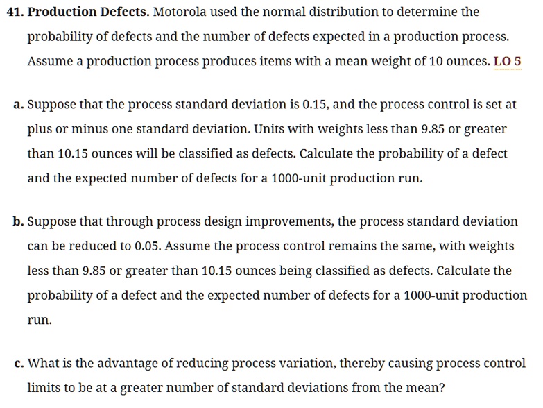 SOLVED: 41.Production Defects. Motorola used the normal distribution to determine the ...