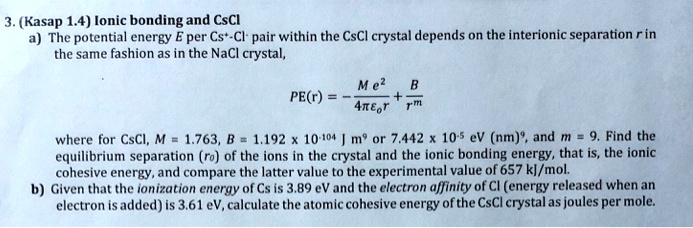[get Answer] 3 Kasap 1 4 Ionic Bonding And Cscl A The Potential