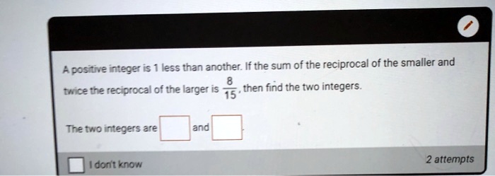 Solved Apostie Integeris Less Than Another Ifthe Sum Ofthe Reciprocal Of The Smaller And