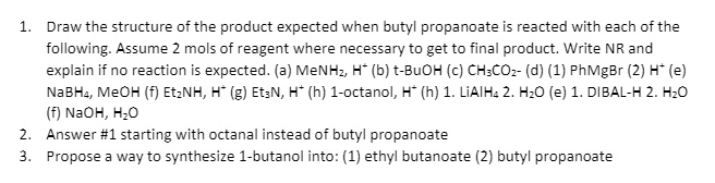 draw the structure ofthe product expected when butyl propanoate is ...