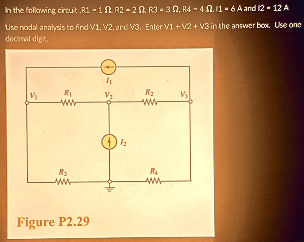 in the following circuit r1 1 r2 2 r3 3 r4 4 i1 6a and i2 12a use nodal analysis to find v1 v2 ...