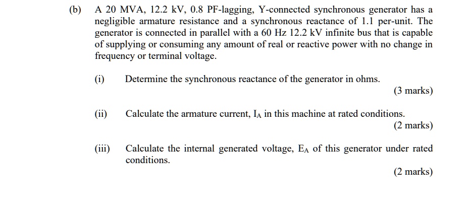 SOLVED: A 20 MVA, 12.2 kV, 0.8 PF-lagging, Y-connected synchronous generator has a negligible ...