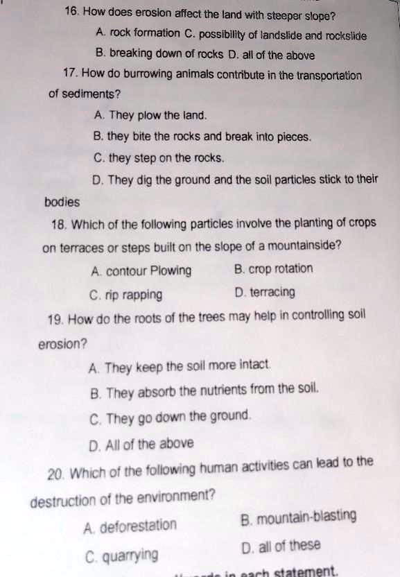 16. How does erosion affect the land with steeper slope? A. rock ...