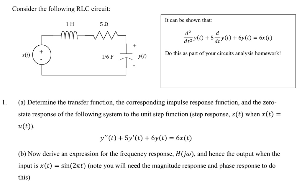 SOLVED: Consider the following RLC circuit: It can be shown that: 1 H 5 d2 x(t) Do this as part ...