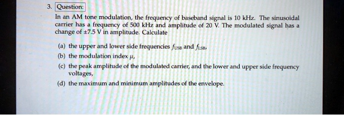 Solved In An Am Tone Modulation The Frequency Of The Baseband Signal