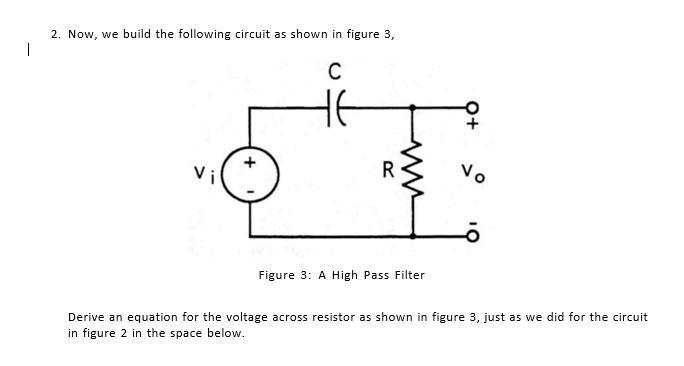 2. Now, we build the following circuit as shown in figure 3, C + + Vi R ...