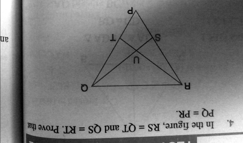 SOLVED: 'In the figure, RS = QT and QS = RT. Prove the PQ = PR. R an 0 PR II PQ that Prove In ...