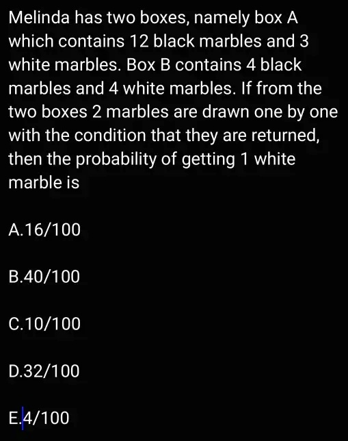 Melinda has two boxes, namely box A which contains 12 black marbles and ...