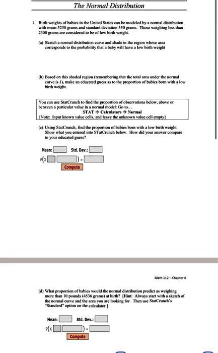 SOLVED: The Normal Distribution 1. Birth weights of babies in the ...