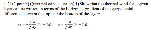 VIDEO solution: (1+2 points) (thermal wind equation) 1) Show that the ...