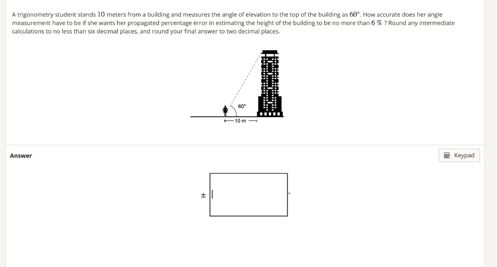 A trigonometry student stands 10 meters from a building and measures ...