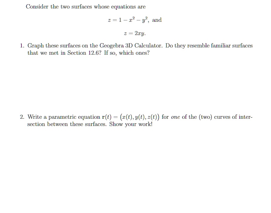 SOLVED: Consider the two surfaces whose equations are z= 1 r2 .and z ...