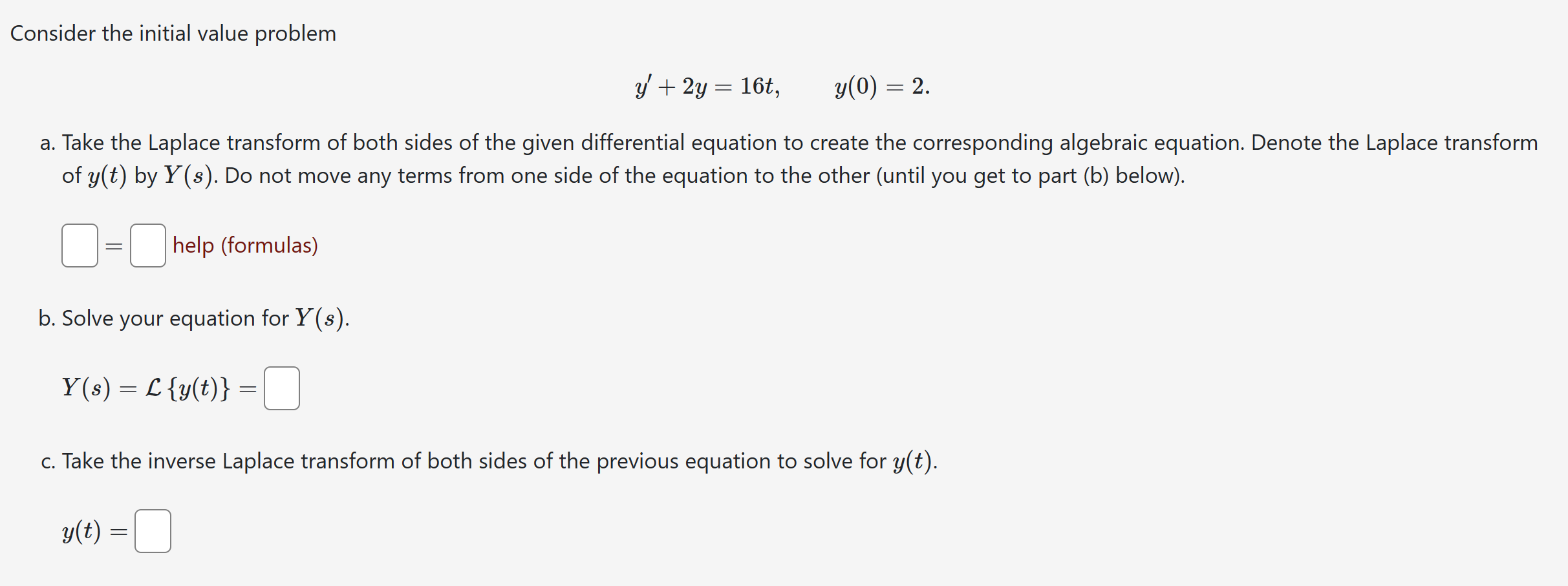 SOLVED: Consider the initial value problem y^'+2 y=16 t, y(0)=2 . a ...