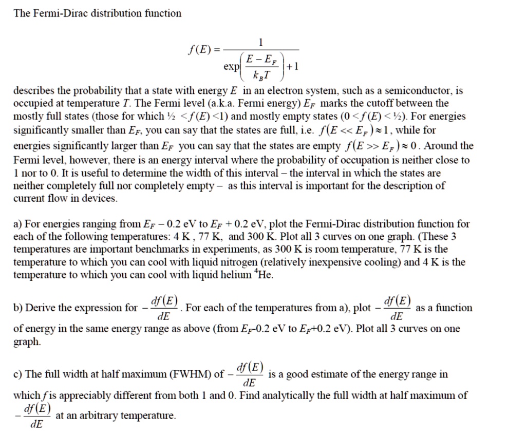 Please show detailed solutions. The Fermi-Dirac distribution function f(E) = ex/(kT + 1 ...
