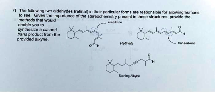 SOLVED: The following two aldehydes (retinal) in thelr particular forms ...