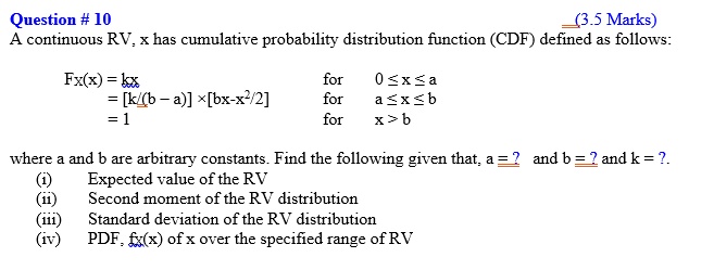 SOLVED:Question # 10 5 Marks) continuous RV, x has cumulative probability distribution function ...