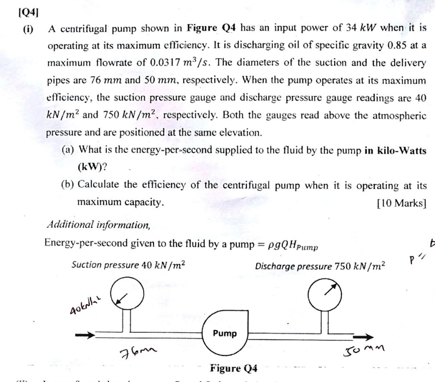 SOLVED: [Q4] (i) A centrifugal pump shown in Figure Q4 has an input power of 34 kW when it is ...