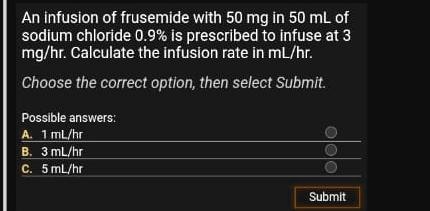 an infusion of furosemide with 50 mg in 50 ml of sodium chloride 09 is ...