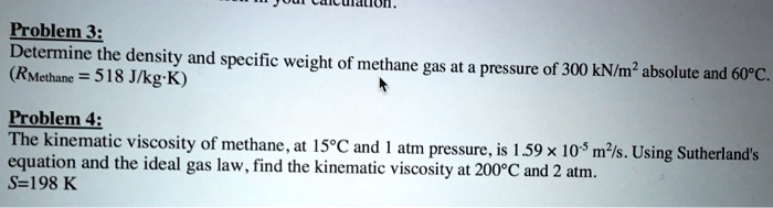 SOLVED: Problem3: Determine the density and specific weight of methane ...